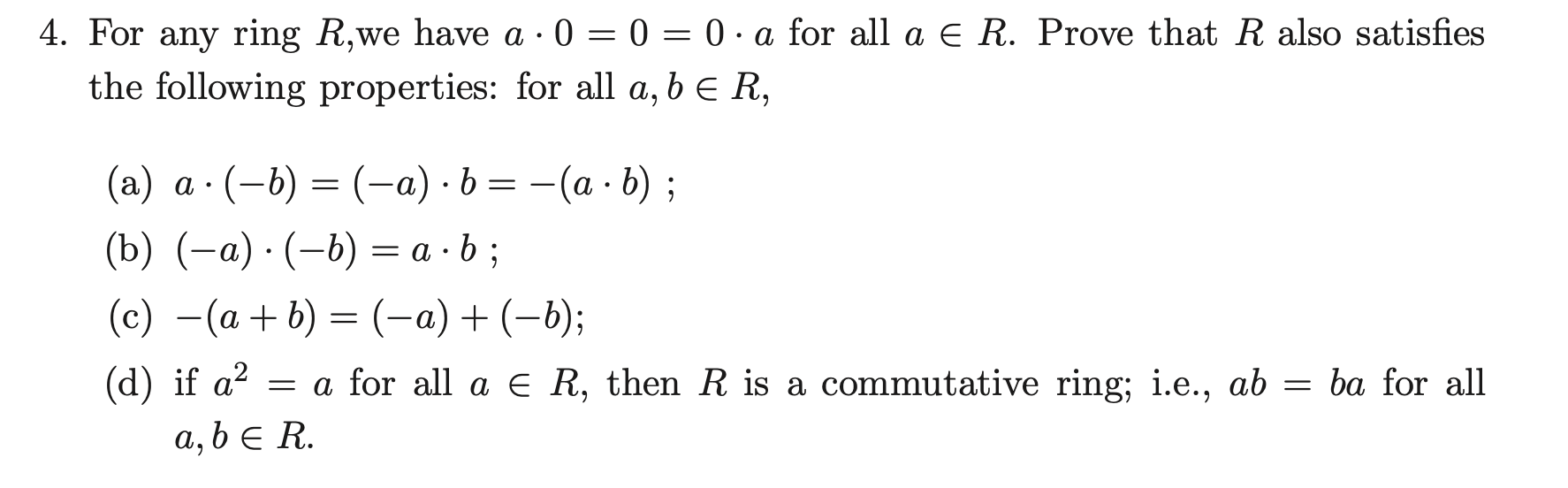 Solved 4. For any ring R, we have a⋅0=0=0⋅a for all a∈R. | Chegg.com