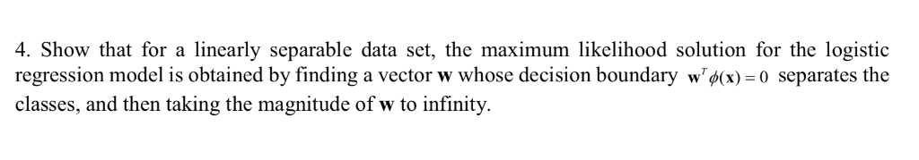 Solved 4. Show that for a linearly separable data set, the | Chegg.com