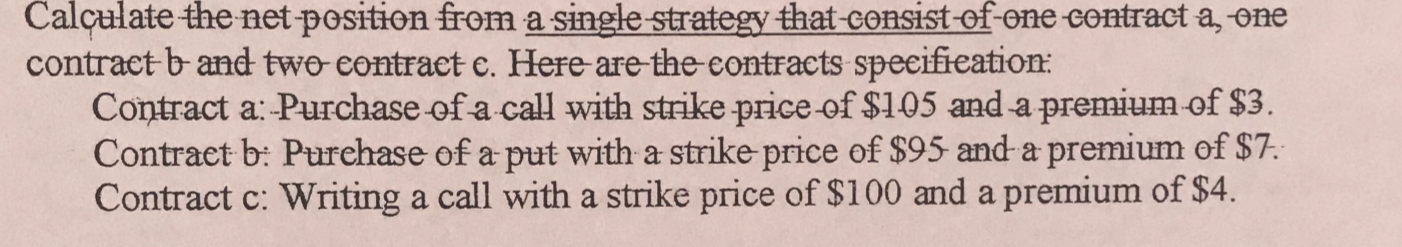 Solved Calculate the net-position from a single strategy | Chegg.com