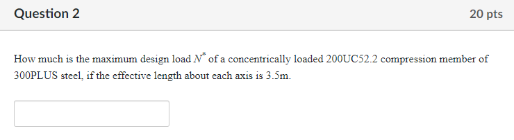 Solved Question 2 20 pts How much is the maximum design load | Chegg.com