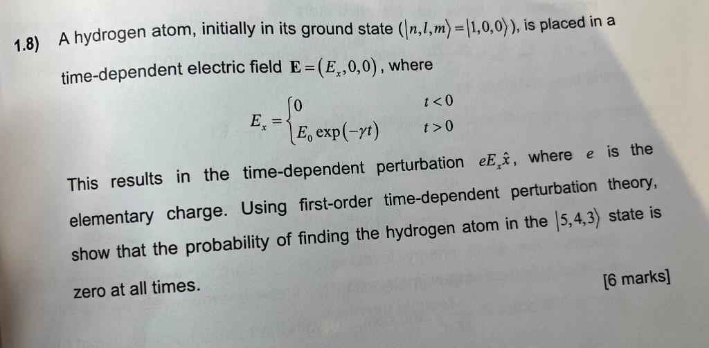 Solved 1 8 A Hydrogen Atom Initially In Its Ground State