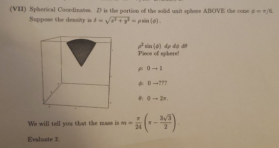 Solved (VII) Spherical Coordinates. Dis the portion of the | Chegg.com