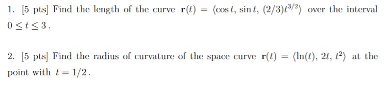 Solved 1. [5 pts) Find the length of the curve r(t) = (cost, | Chegg.com
