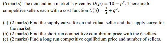 Solved (6 marks) The demand in a market is given by D(p) = | Chegg.com