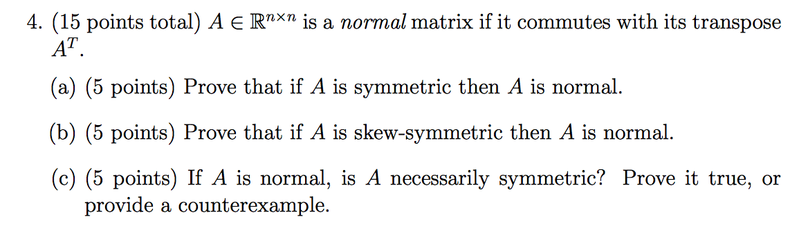 Solved 4. (15 points total) A E Rnxn is a normal matrix if | Chegg.com