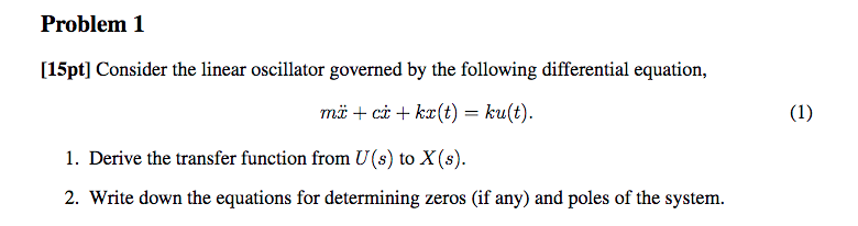 Solved Problem 1 [15pt] Consider the linear oscillator | Chegg.com