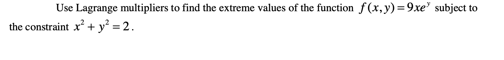 Solved Use Lagrange multipliers to find the extreme values | Chegg.com