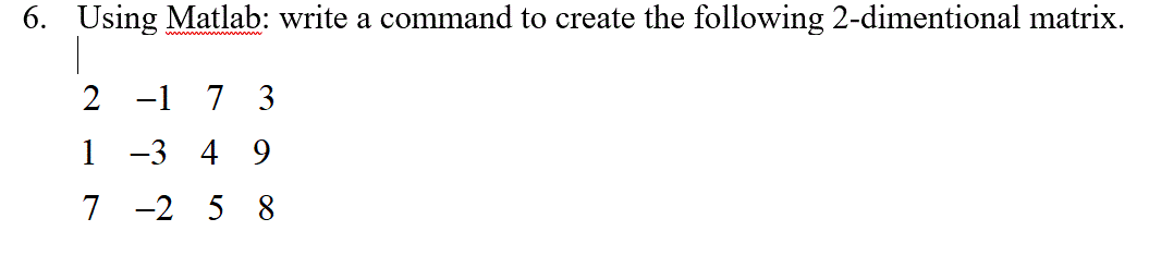 Solved 6. Using Matlab: write a command to create the | Chegg.com