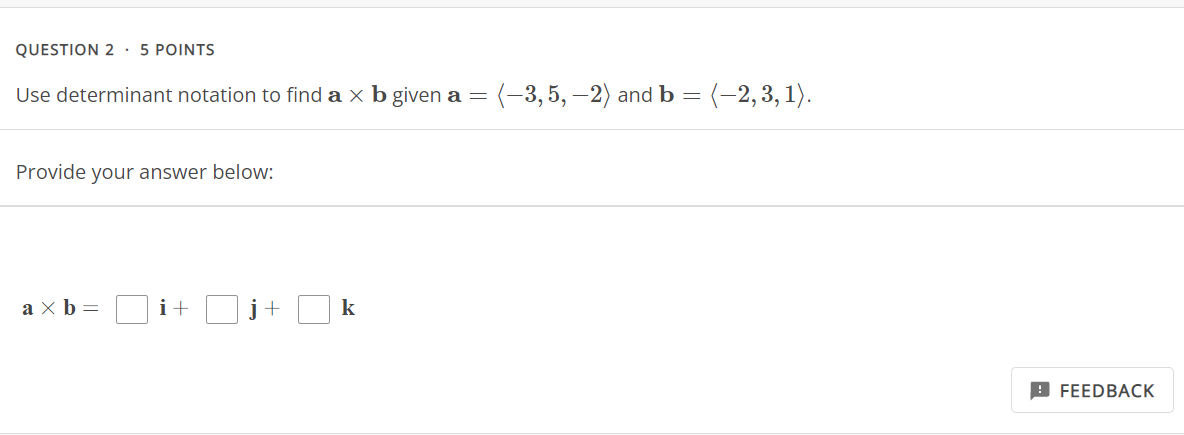 Solved Use determinant notation to find a×b given | Chegg.com