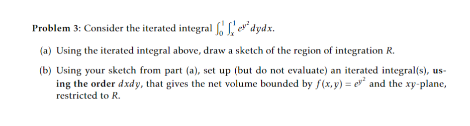 Solved Problem 3: Consider the iterated integral | Chegg.com