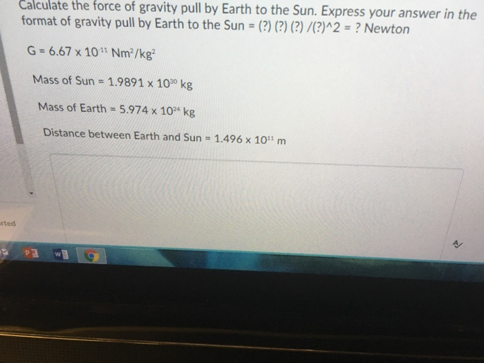 Solved Calculate the force of gravity pull by Earth to the | Chegg.com