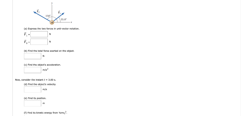 Solved Two constant forces act on an object of mass m = 5.50 | Chegg.com