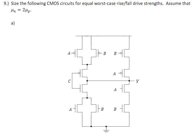 Solved 9.) Size the following CMOS circuits for equal | Chegg.com