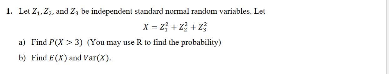 Solved 1. Let Z1,Z2, and Z3 be independent standard normal | Chegg.com