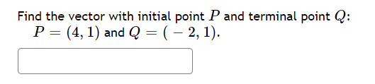 Solved Find the vector with initial point P and terminal | Chegg.com