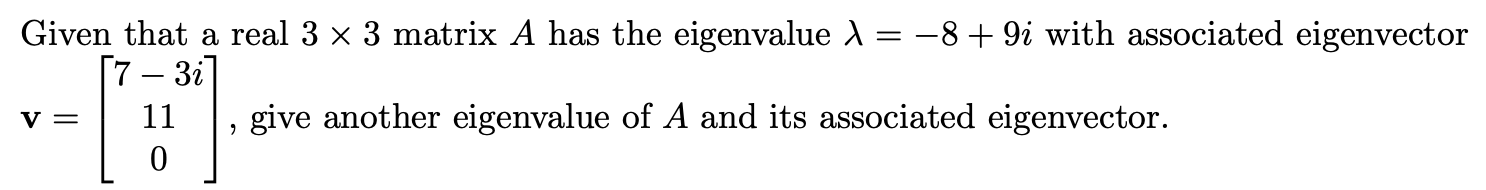 Solved Given that a real 3×3 matrix A has the eigenvalue | Chegg.com