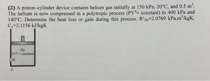 Solved (2) A piston-cylinder device contains helium gas | Chegg.com