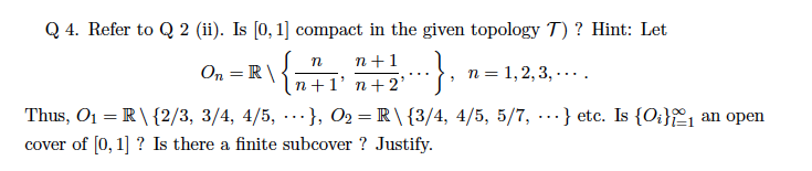 Solved Q 4. Refer to Q 2 (ii). Is [0,1] compact in the given | Chegg.com