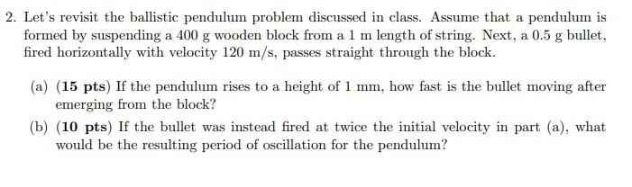 Solved Let's revisit the ballistic pendulum problem | Chegg.com