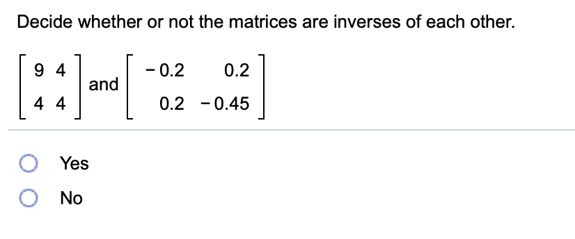 Solved Decide whether or not the matrices are inverses of | Chegg.com