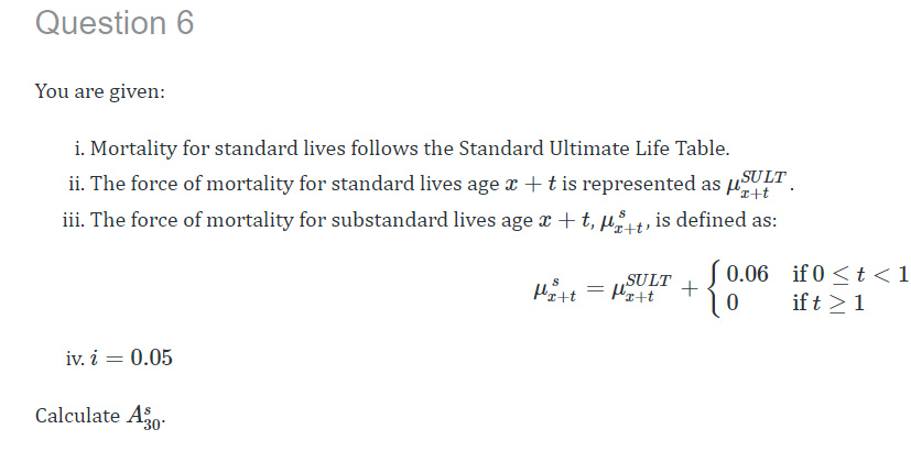 Solved You are given: i. Mortality for standard lives | Chegg.com