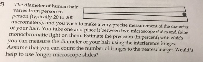 Solved 5) The diameter of human hair varies from person to | Chegg.com