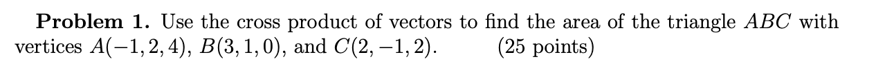Solved Problem 1. Use the cross product of vectors to find | Chegg.com