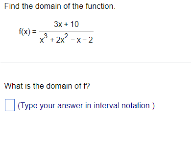 Solved Find the domain of the function. f(x)=x3+2x2−x−23x+10 | Chegg.com