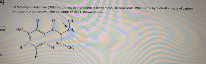 Solved 4 N.N-diethyl-m-tolumide (DEET) is the active | Chegg.com