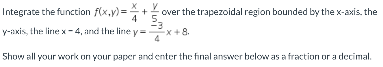 Solved Integrate the function over the trapezoidal region | Chegg.com