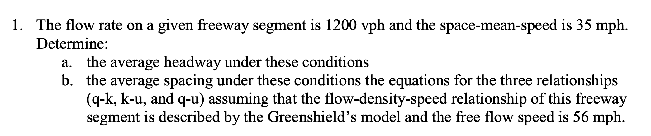 Solved 1. The flow rate on a given freeway segment is 1200 | Chegg.com
