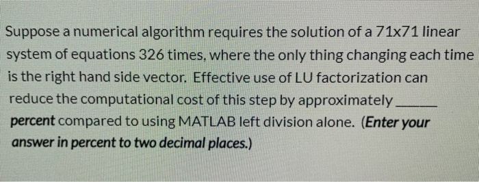 Solved Suppose a numerical algorithm requires the solution | Chegg.com