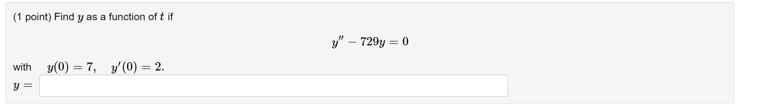 Solved (1 point) Find y as a function of t if y" — 729y = 0 | Chegg.com