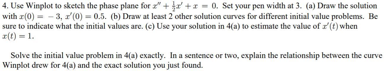 Solved 4. Use Winplot to sketch the phase plane for x" + {x' | Chegg.com