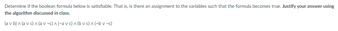 Solved Determine if the boolean formula below is | Chegg.com