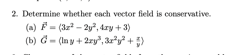 Solved 2. Determine whether each vector field is | Chegg.com