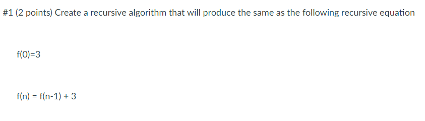#1 (2 points) Create a recursive algorithm that will | Chegg.com