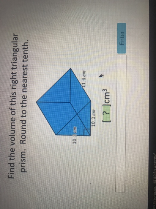 Solved Find the volume of this right triangular prism. Round | Chegg.com