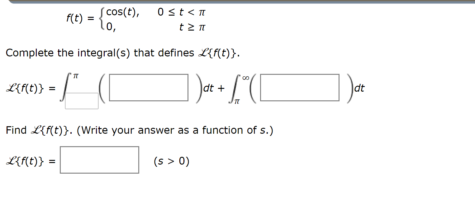 Solved f(t) = { cos(t), 0, 0