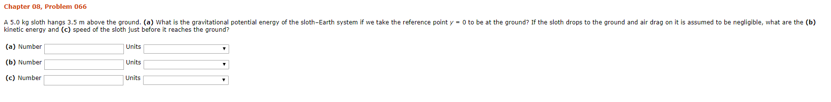 Solved Chapter 08, Problem 066 A 5.0 kg sloth hangs 3.5 m | Chegg.com Solved Chapter 08, Problem 066 A 5.0 kg sloth hangs 3.5 m | Chegg.com
