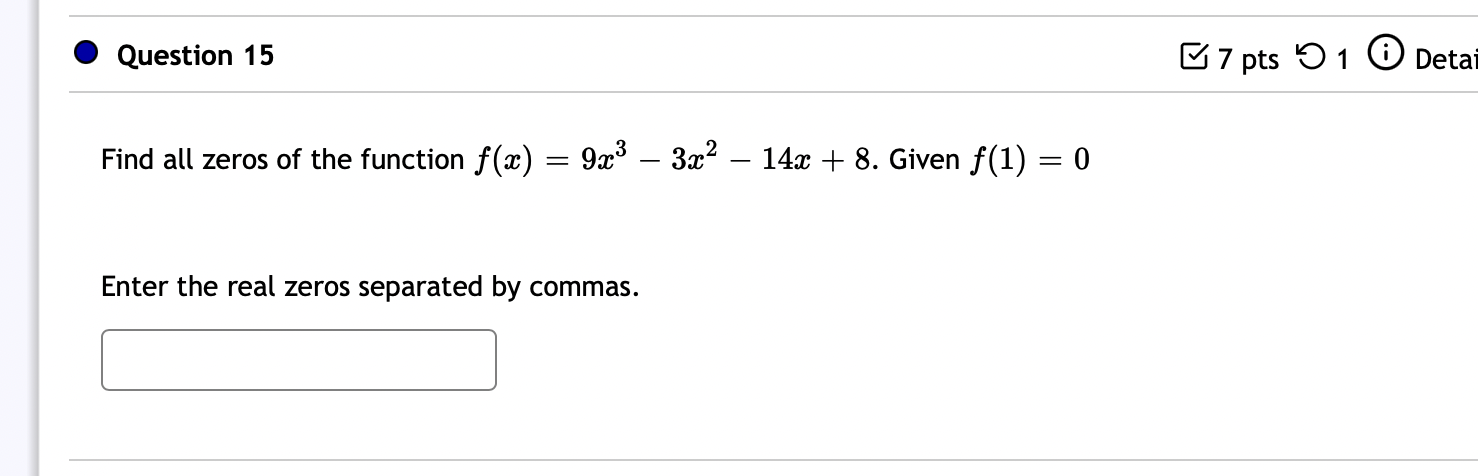 Solved Question 15 7 pts 5 1 0 Detai Find all zeros of the | Chegg.com