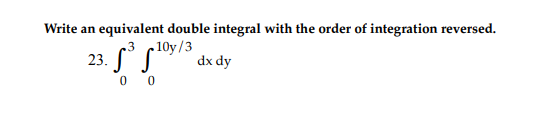 Solved Write an equivalent double integral with the order | Chegg.com