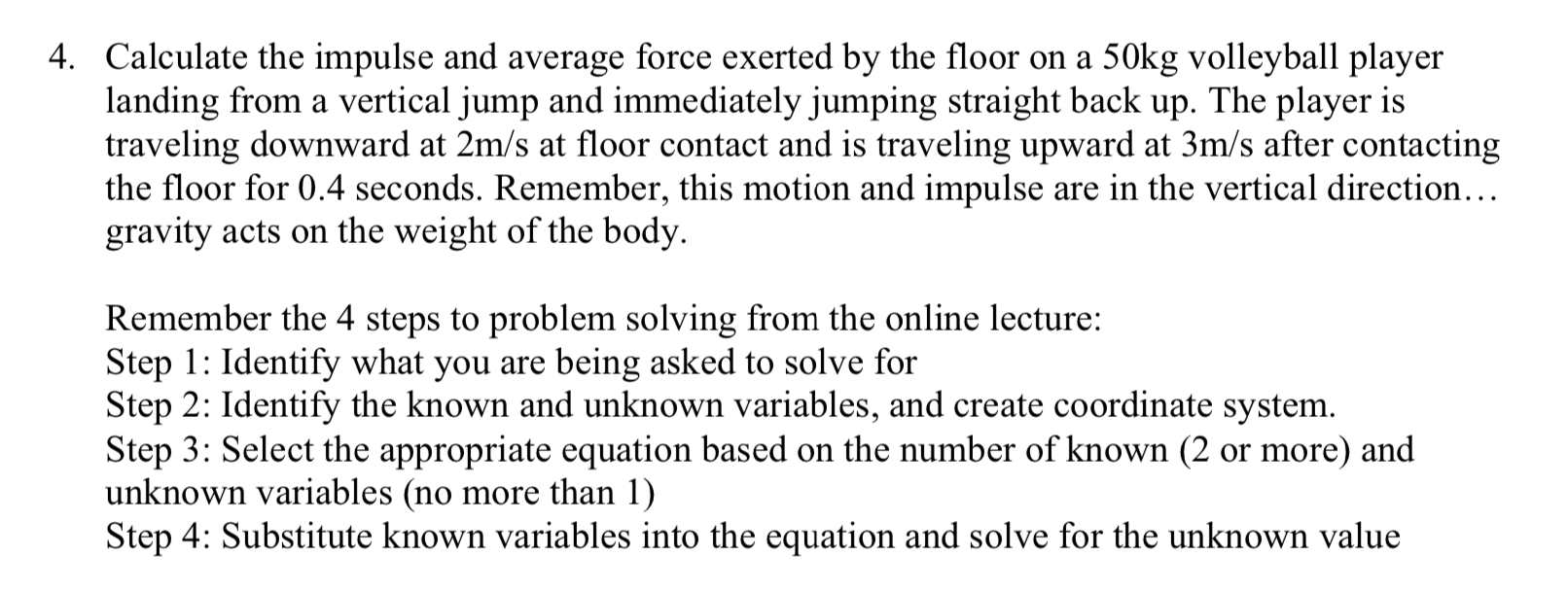 Solved 4. Calculate the impulse and average force exerted by | Chegg.com