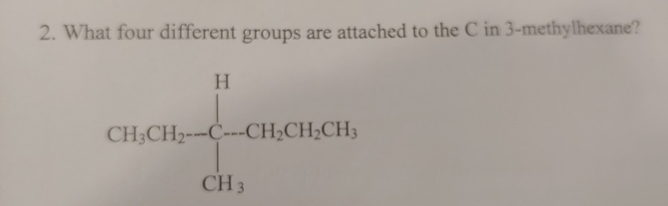 Solved 2. What four different groups are attached to the C | Chegg.com