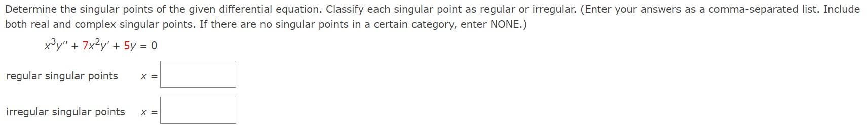 Solved both real and complex singular points. If there are | Chegg.com