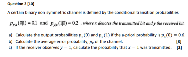 Solved Question 2 [10] A certain binary non-symmetric | Chegg.com