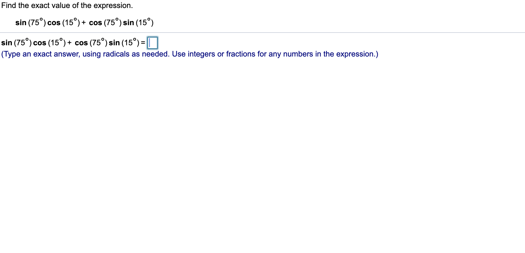 Solved Find the exact value of the expression. sin (75°) cos | Chegg.com