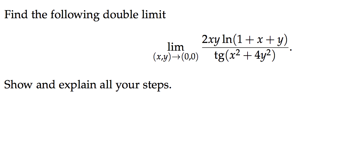 Solved Find the following double limit 2xy In(1+x + y) lim | Chegg.com