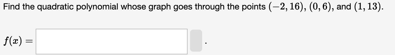 Solved Find the quadratic polynomial whose graph goes | Chegg.com