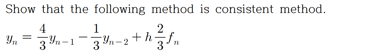 Solved Show that the following method is consistent method. | Chegg.com